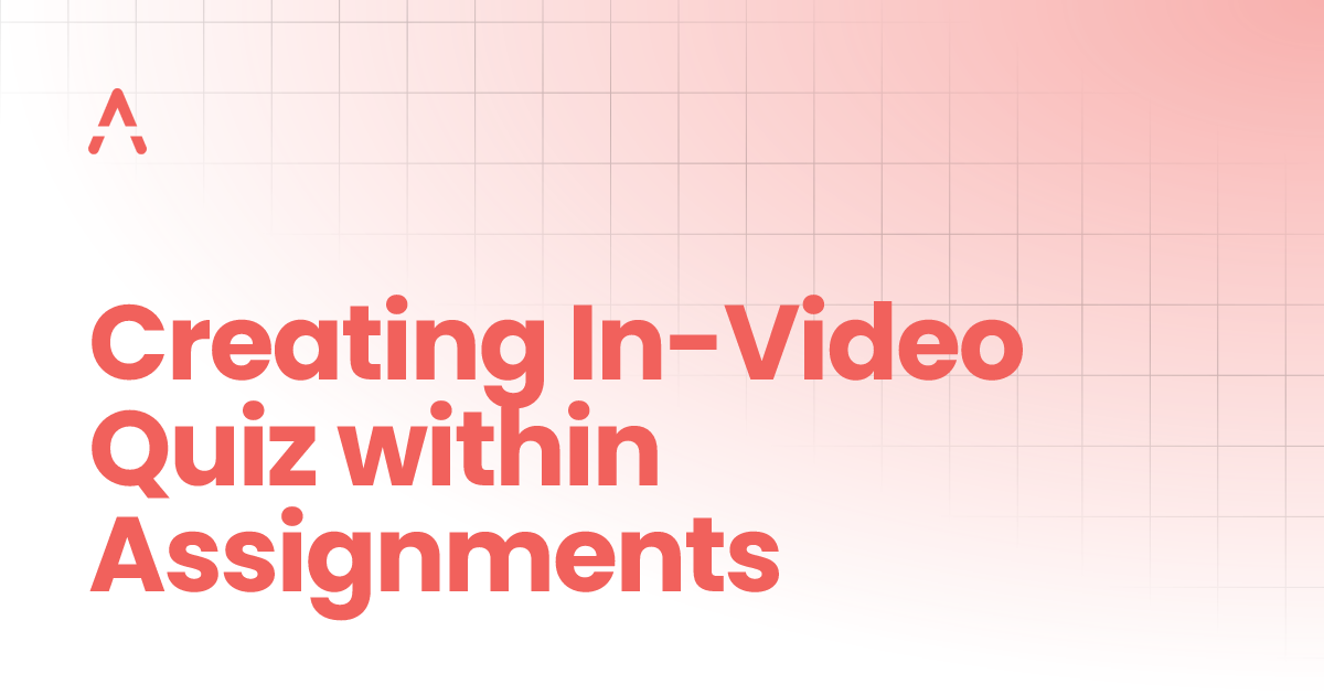 Creating In-Video Quiz within Assignments | Guides