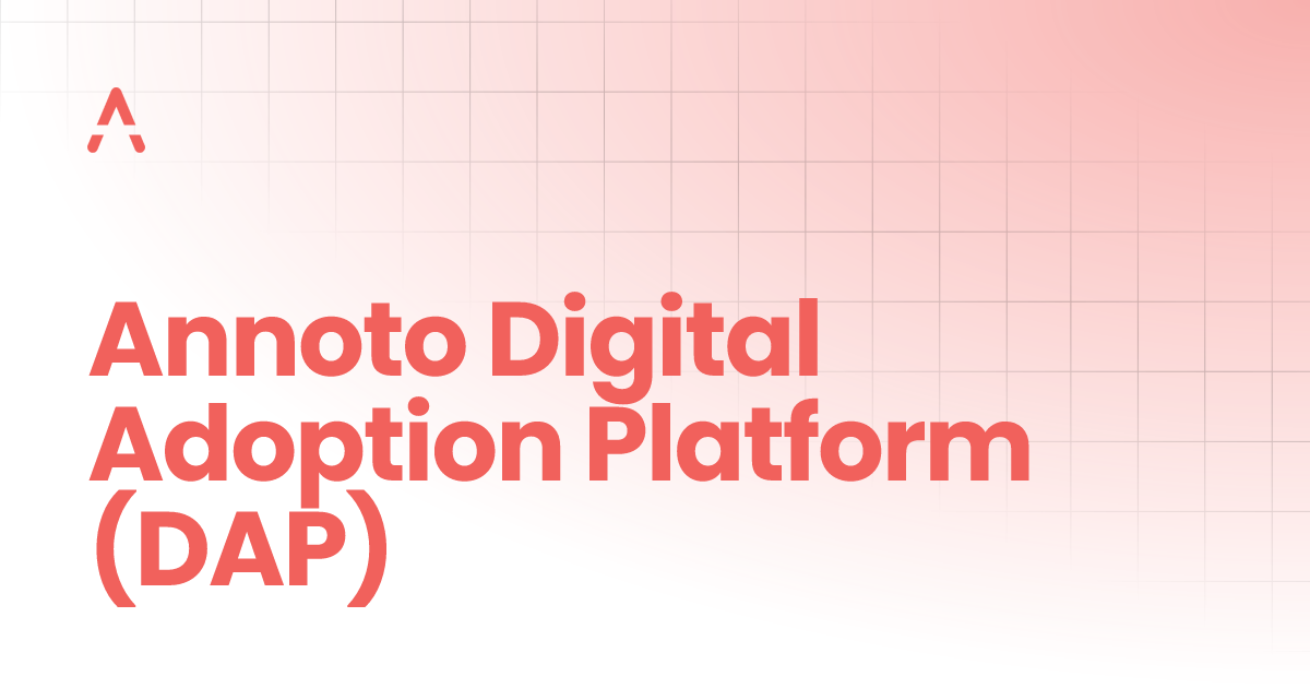 Annoto Digital Adoption Platform (DAP) | Guides