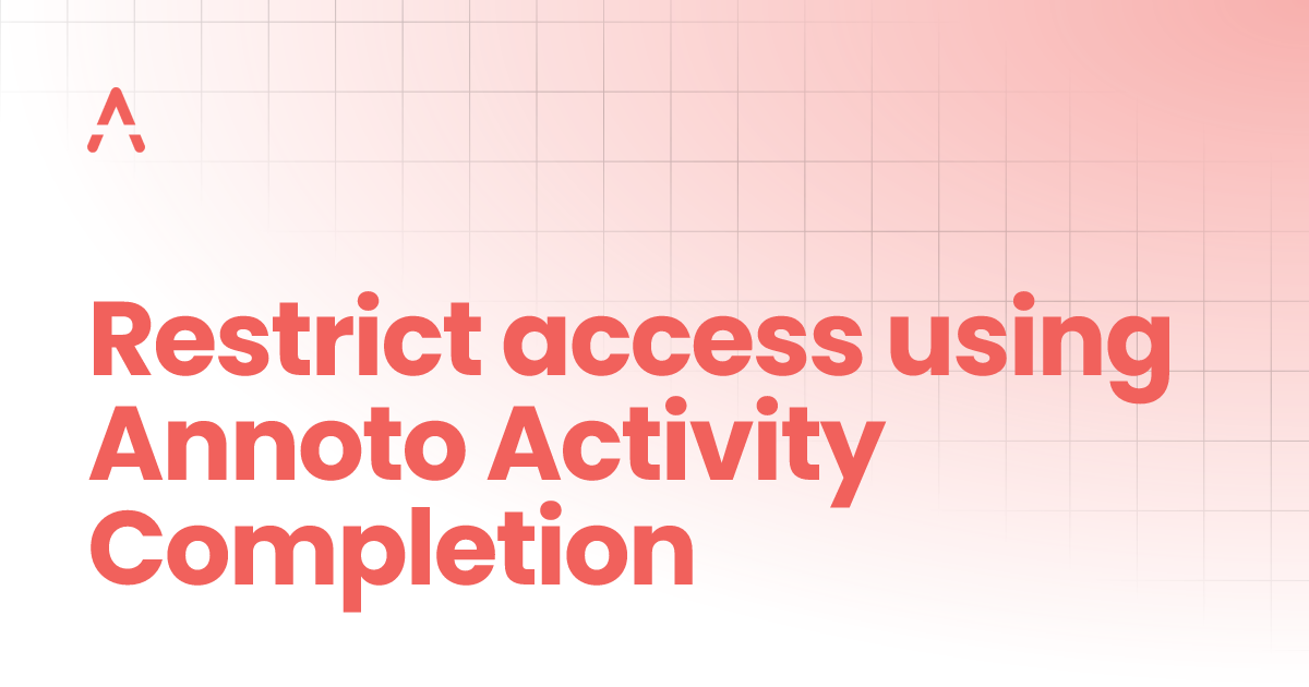 Restrict access using Annoto Activity Completion | Guides