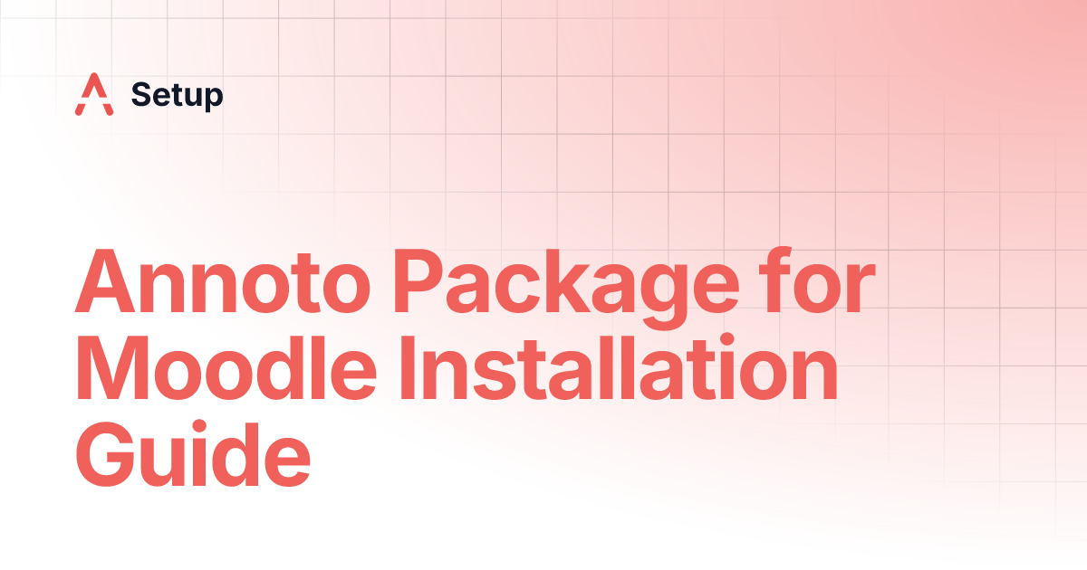 Annoto Package for Moodle Installation Guide | Setup