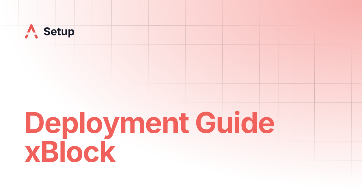 Deployment Guide xBlock | Setup