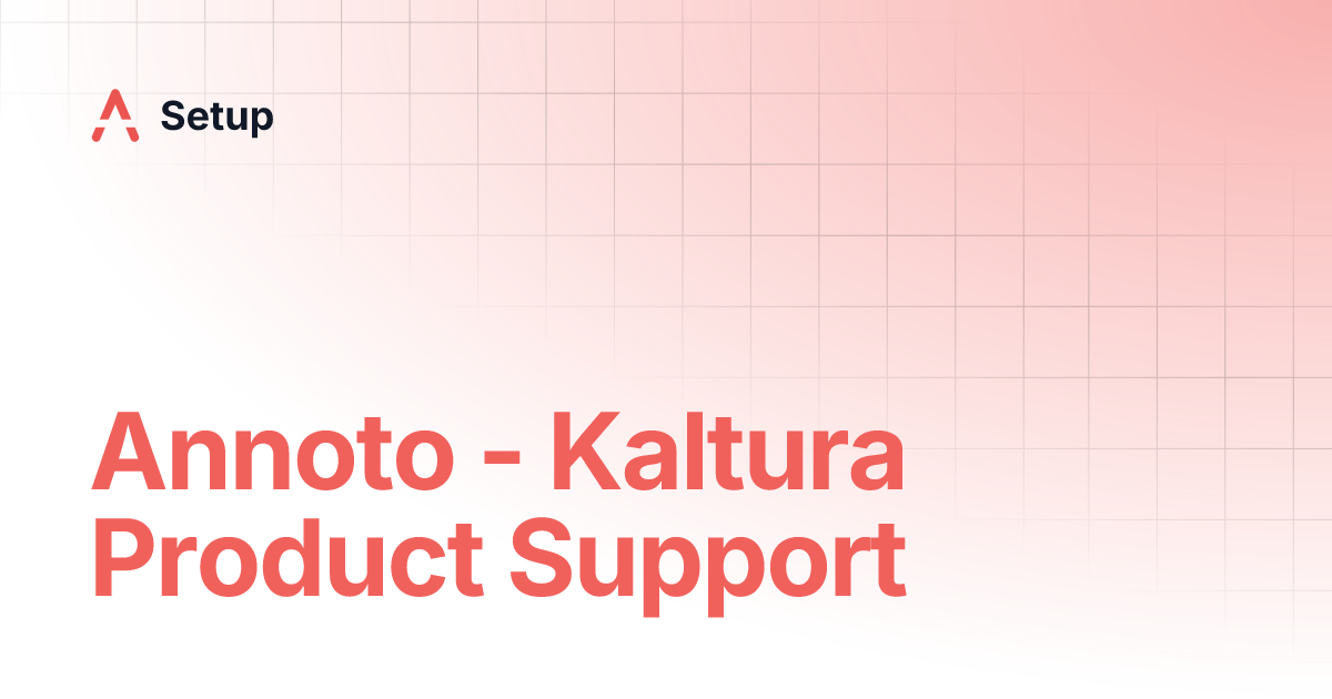 Annoto - Kaltura Product Support | Setup