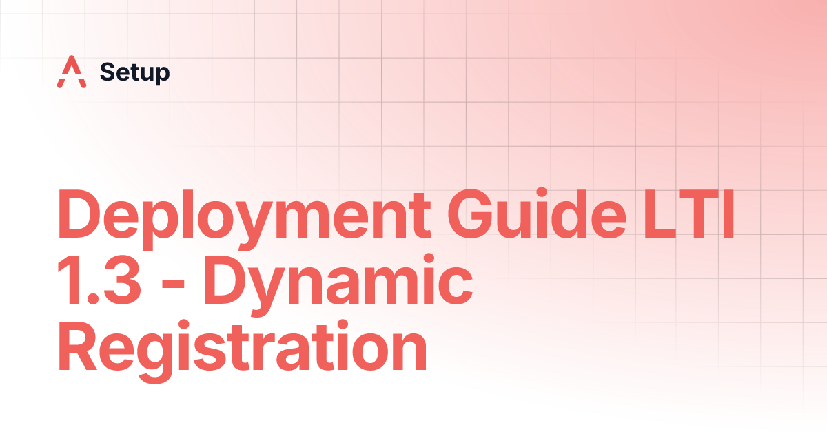 Deployment Guide LTI 1.3 - Dynamic Registration | Setup