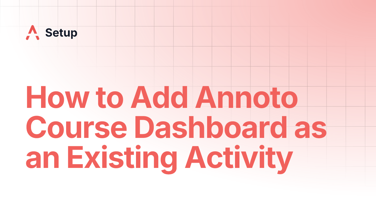 How to Add Annoto Course Dashboard as an Existing Activity | Setup